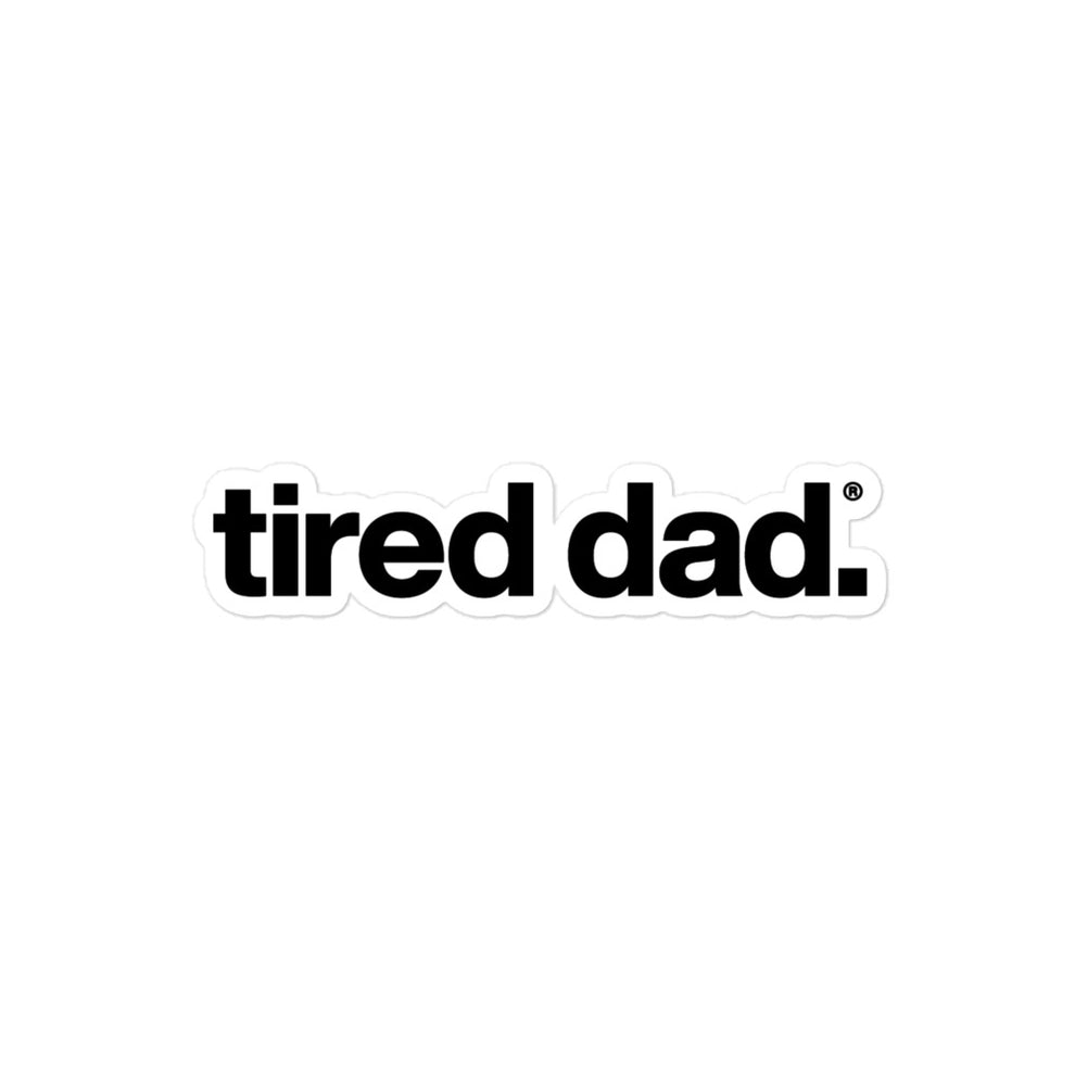 tired dad. sticker – Tired Dad.